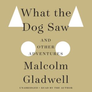 what the dog saw: and other adventures