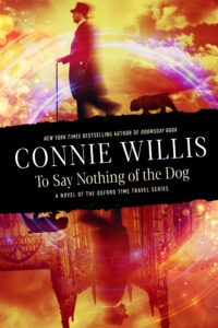 to say nothing of the dog: a novel of the oxford time travel series