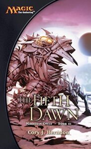 the fifth dawn: the mirrodin cycle