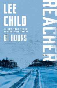 61 hours: a reacher novel (jack reacher book 14)