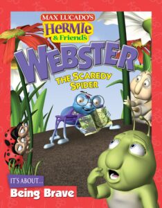 webster the scaredy spider (max lucado's hermie & friends)