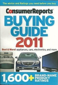 consumer reports buying guide 2011 (best & worst appliances, cars, electronics, and more, 1,600+ brand-name product ratings)