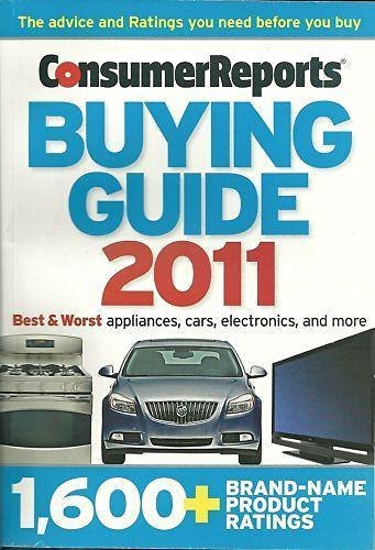 Consumer Reports Buying Guide 2011 (Best & Worst Appliances, Cars, Electronics, and more, 1,600+ Brand-Name Product Ratings)