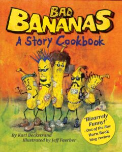 bad bananas: a story cookbook for kids (food books for kids 1)