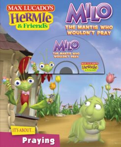 milo, the mantis who wouldn't pray (max lucado's hermie & friends book 8)