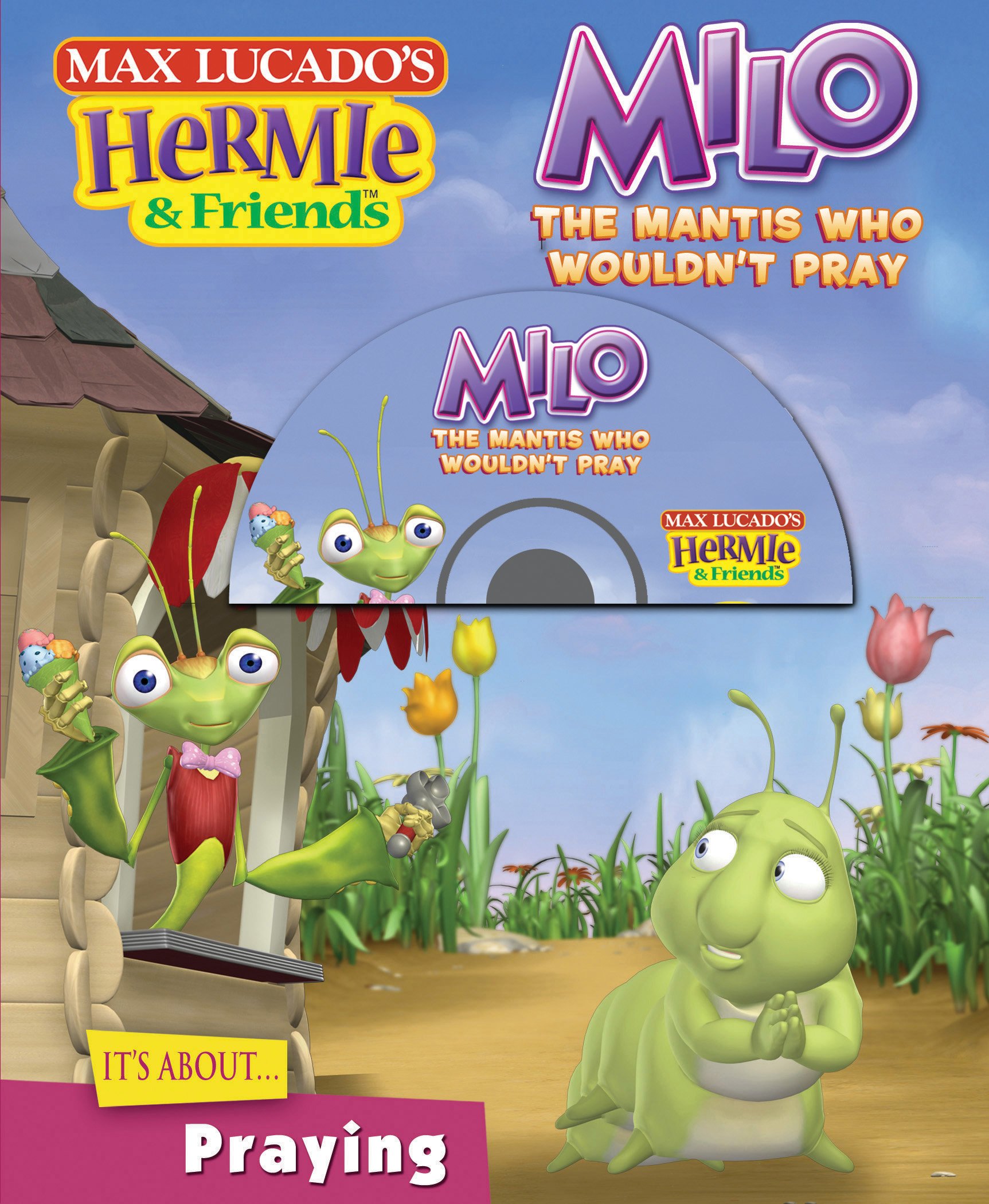 Milo, the Mantis Who Wouldn't Pray (Max Lucado's Hermie & Friends Book 8)