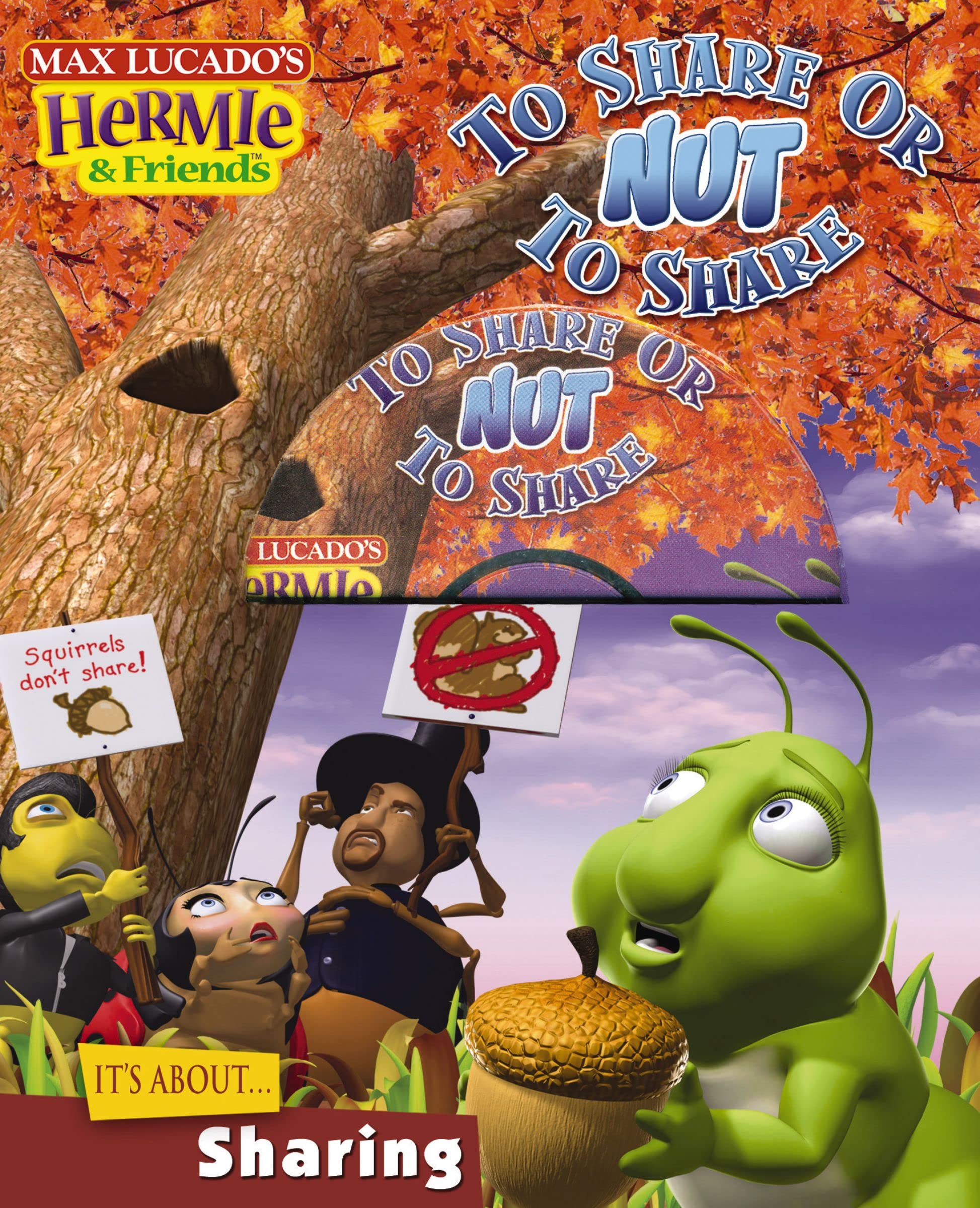 To Share or Nut to Share (Max Lucado's Hermie & Friends Book 7)