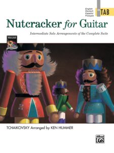 nutcracker for guitar: in tab: intermediate classical guitar solo arrangements of the complete suite - perfect for christmas