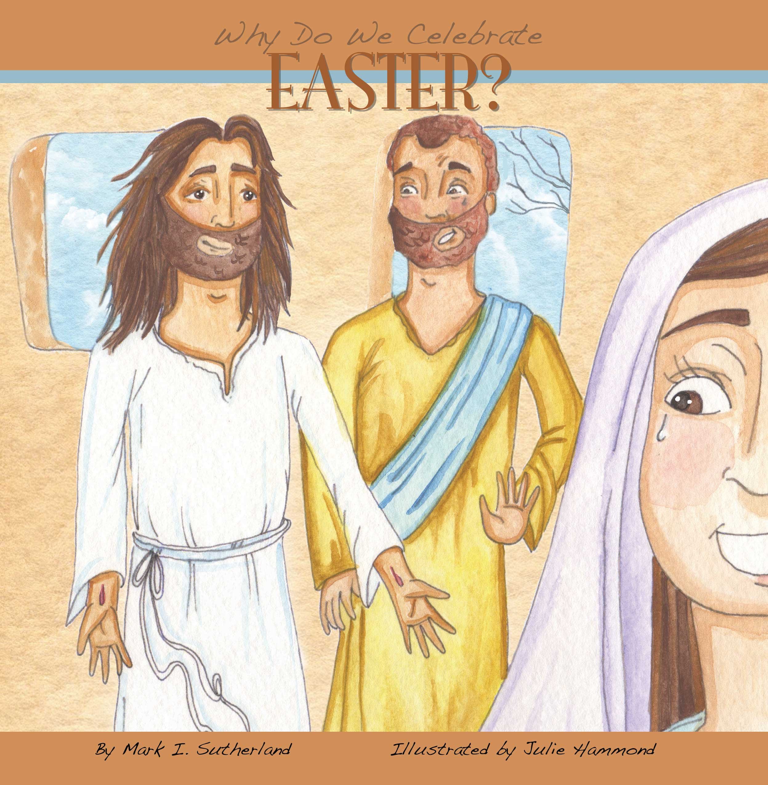 Why Do We Celebrate Easter?