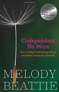 by melody beattie: codependent no more: how to stop controlling others and start caring for yourself second (2nd) edition