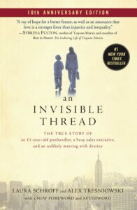 an invisible thread: the true story of an 11-year-old panhandler, a busy sales executive, and an unlikely meeting with destiny