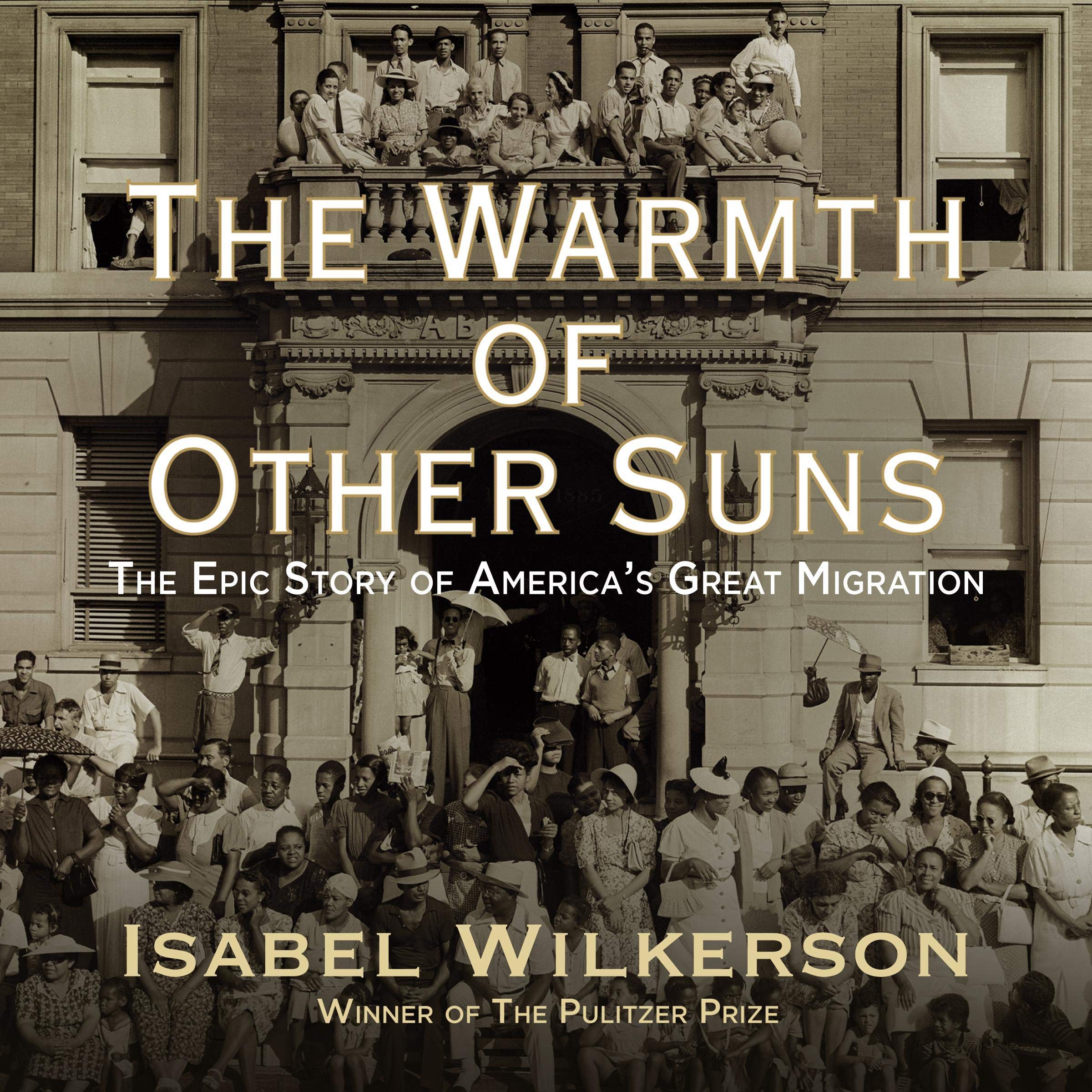 The Warmth of Other Suns: The Epic Story of America's Great Migration