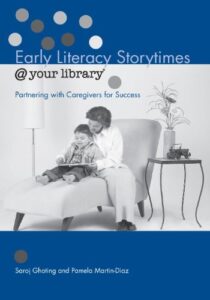 early literacy storytimes @ your library: partnering with caregivers for success