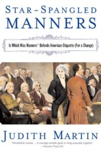 star-spangled manners: in which miss manners defends american etiquette (for a change)