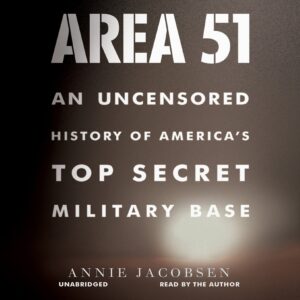 area 51: an uncensored history of america's top secret military base