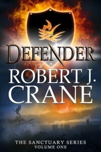 defender: an epic fantasy adventure (the sanctuary series book 1)