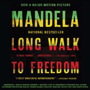 long walk to freedom: the autobiography of nelson mandela