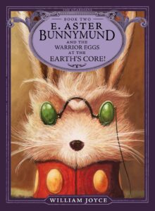 e. aster bunnymund and the warrior eggs at the earth's core! (the guardians book 2)