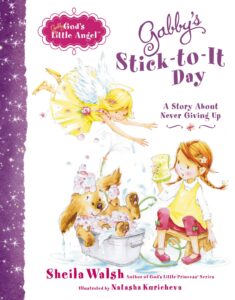 gabby's stick-to-it day: a story about never giving up (gabby, god's little angel)