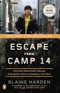 escape from camp 14: one man's remarkable odyssey from north korea to freedom in the west