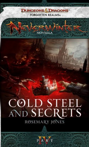 Cold Steel and Secrets: A Neverwinter Novella, Part IV