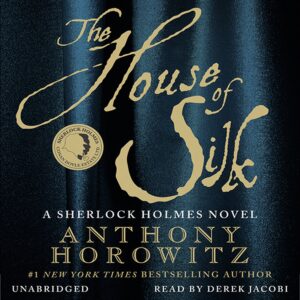 the house of silk: a sherlock holmes novel