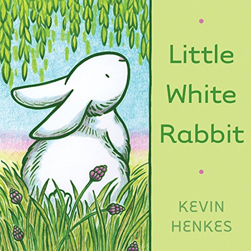 Little White Rabbit: An Easter And Springtime Book For Kids