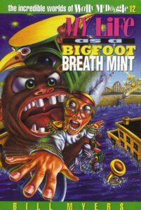 my life as a bigfoot breath mint (the incredible worlds of wally mcdoogle book 12)