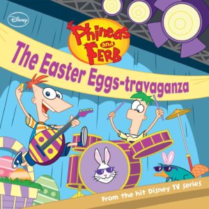 phineas and ferb: the easter eggs-travaganza (disney storybook (ebook))