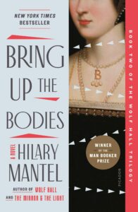 bring up the bodies: a novel (wolf hall series book 2)