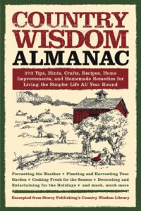 country wisdom almanac: 373 tips, crafts, home improvements, recipes, and homemade remedies (wisdom & know-how)