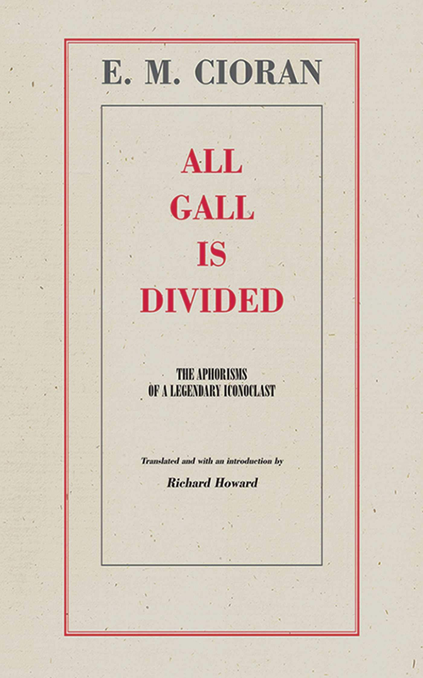 All Gall Is Divided: The Aphorisms of a Legendary Iconoclast