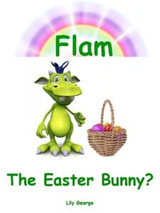 flam - the easter bunny? (fun rhyming children's picture book)