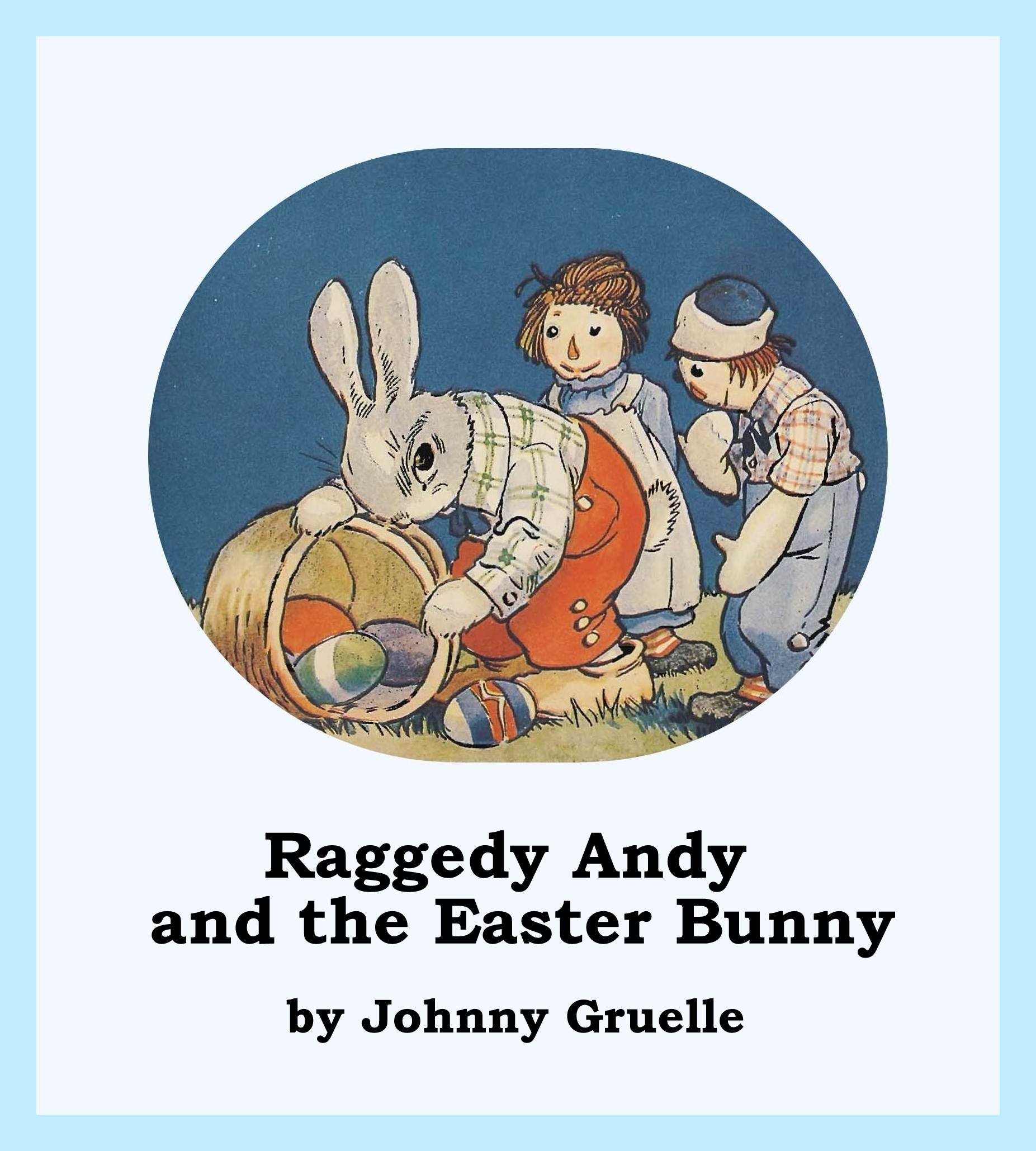 Raggedy Andy and the Easter Bunny (Illustrated)