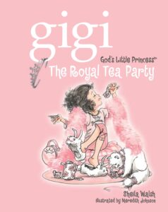 the royal tea party (gigi, god's little princess book 2)