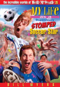 my life as a stupendously stomped soccer star (the incredible worlds of wally mcdoogle book 26)