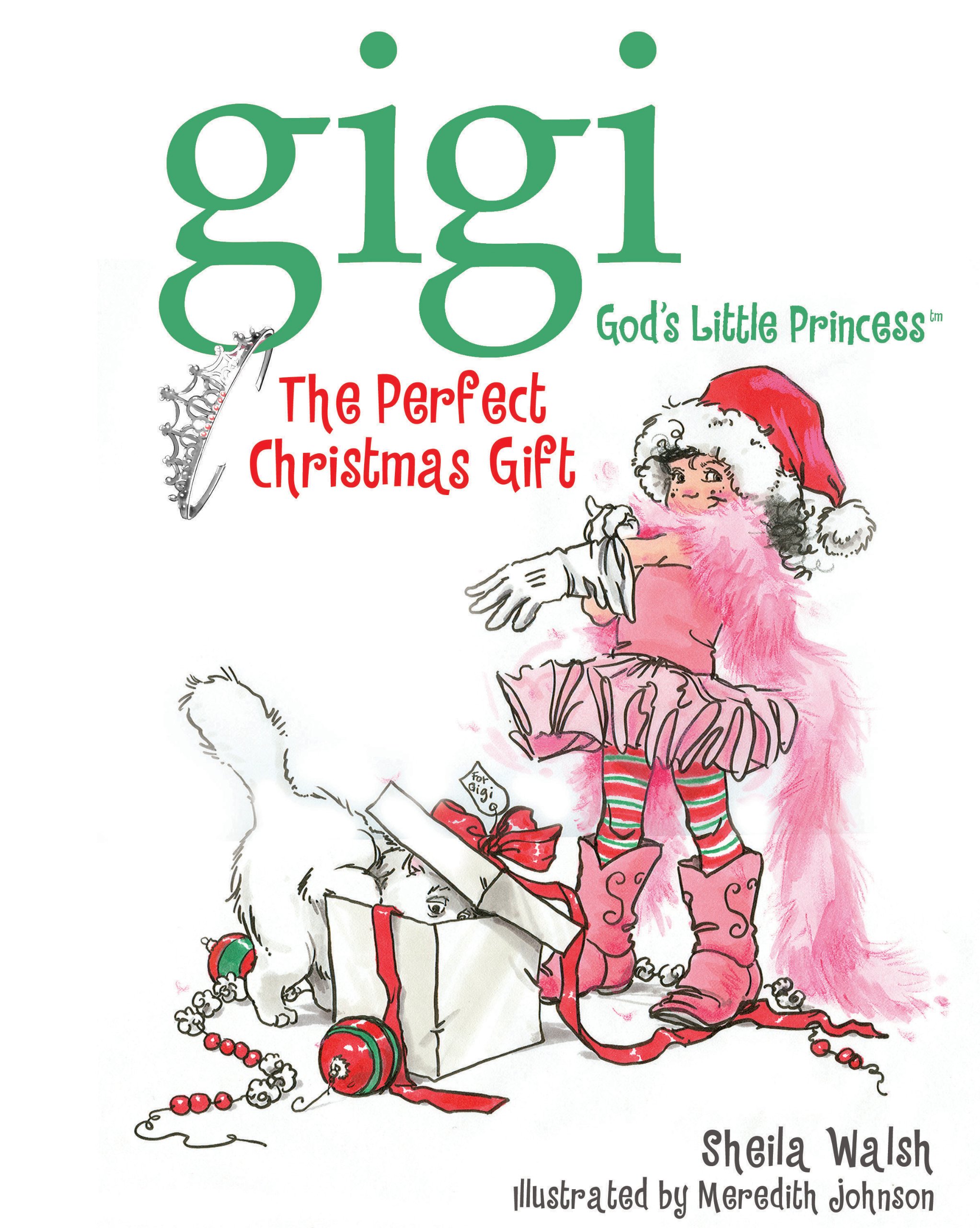 The Perfect Christmas Gift (Gigi, God's Little Princess)