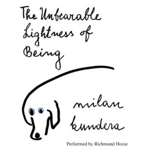 the unbearable lightness of being: a novel