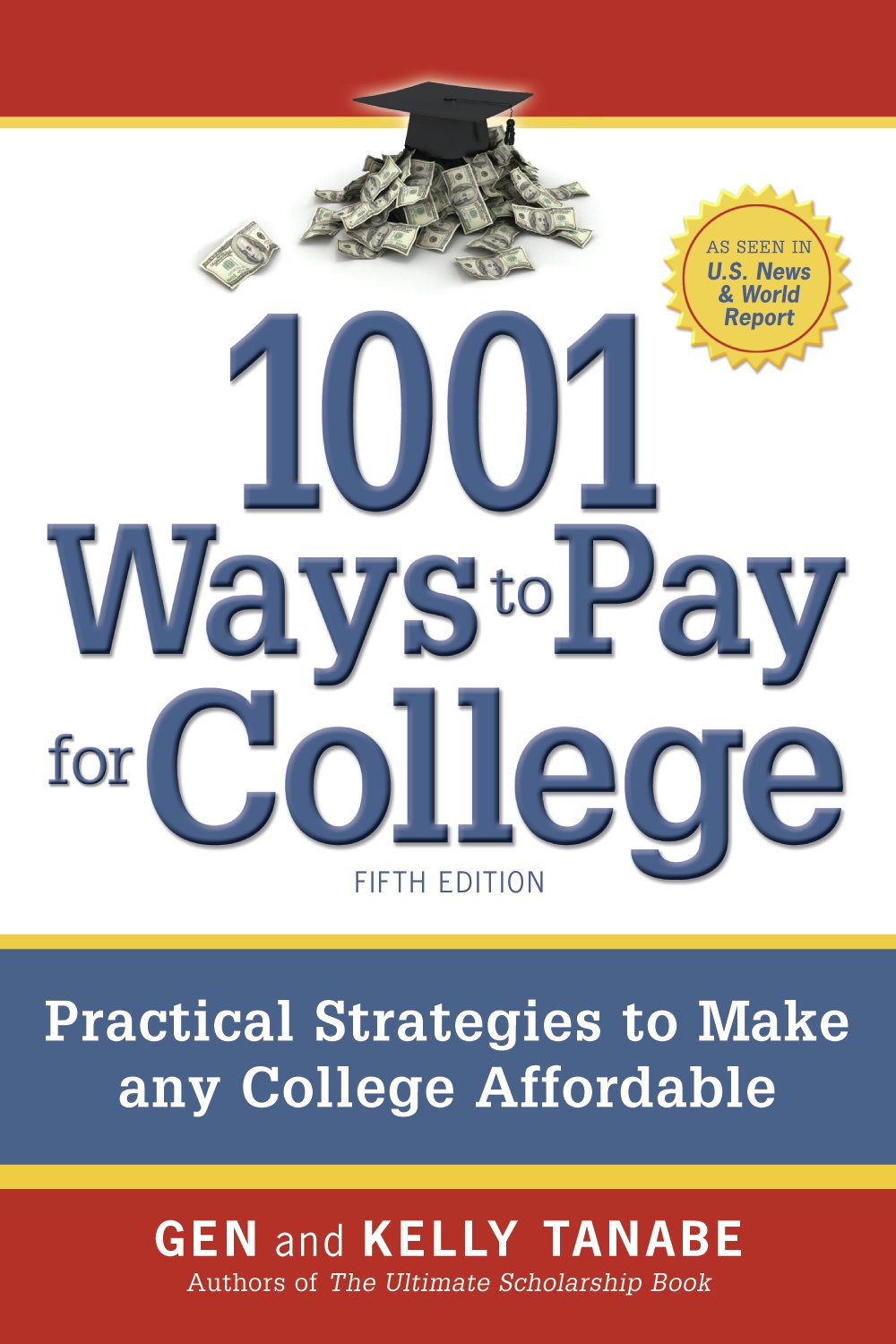 1001 Ways to Pay for College: Strategies to Maximize Financial Aid, Scholarships and Grants