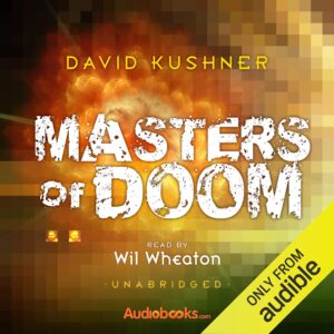 masters of doom: how two guys created an empire and transformed pop culture