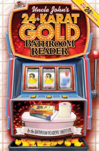 uncle john's 24-karat gold bathroom reader (uncle john's bathroom reader annual)