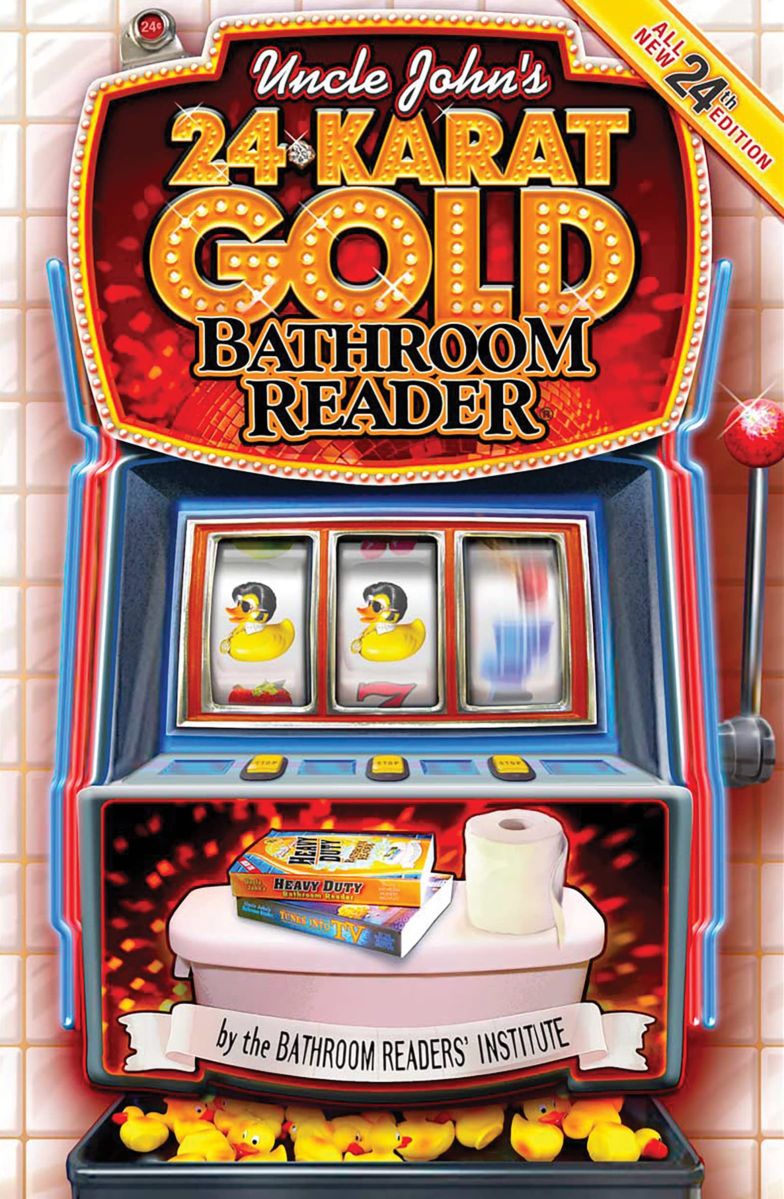 Uncle John's 24-Karat Gold Bathroom Reader (Uncle John's Bathroom Reader Annual)