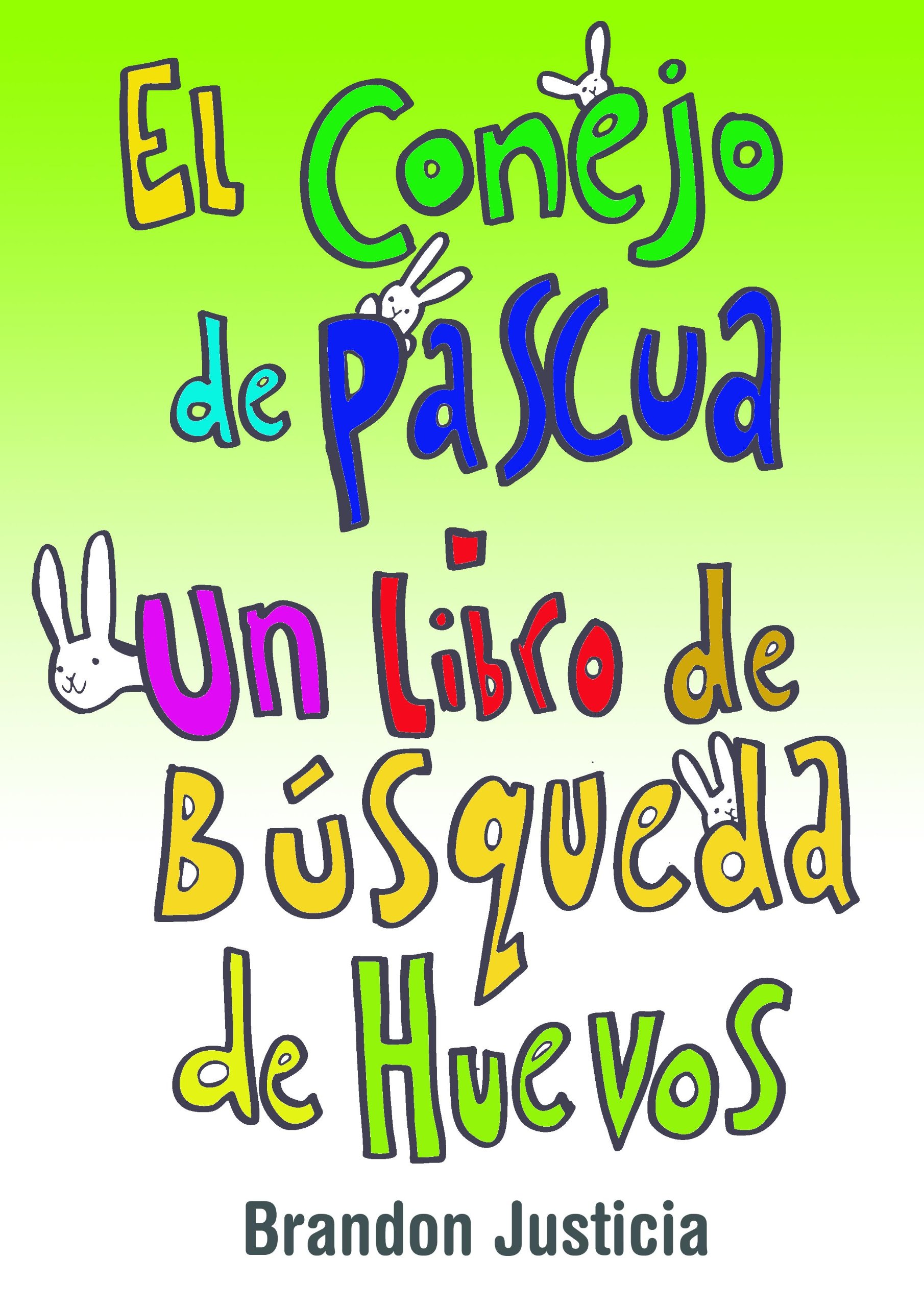 El Conejo de Pascua - Un libro de Búsqueda de Huevos (Spanish Edition)