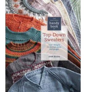 [ the knitter's handy book of top-down sweaters: basic designs in multiple sizes and gauges ] the knitter's handy book of top-down sweaters: basic designs in multiple sizes and gauges by budd, ann ( author ) on aug - 21 - 2012 spiral