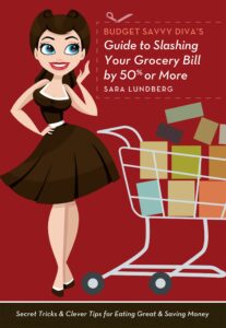 budget savvy diva's guide to slashing your grocery bill by 50% or more: secret tricks and clever tips for eating great and saving money