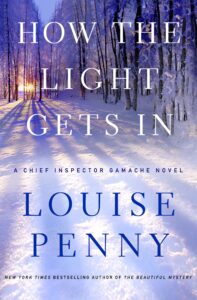 how the light gets in: a chief inspector gamache novel (a chief inspector gamache mystery book 9)