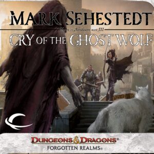 cry of the ghost wolf: forgotten realms: chosen of nendawen, book 3