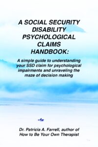 a social security disability psychological claims handbook: a simple guide to understanding your ssd claim for psychological impairments and unraveling the maze of decision making