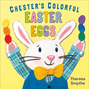 chester's colorful easter eggs (christy ottaviano books)