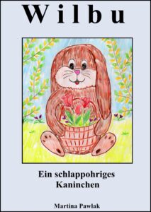 wilbu - ein schlappohriges kaninchen (german edition)